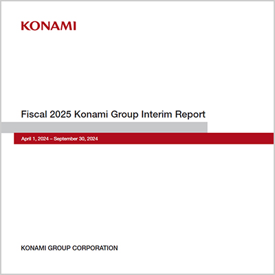 Konami Group Interim Report FY2025 - KONAMI GROUP CORPORATION